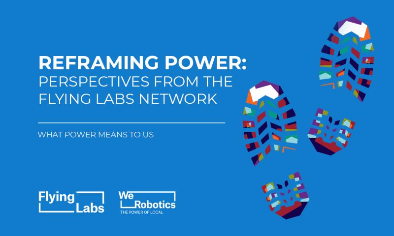 Reframing Power: Perspectives from the Flying Labs… | WeRobotics